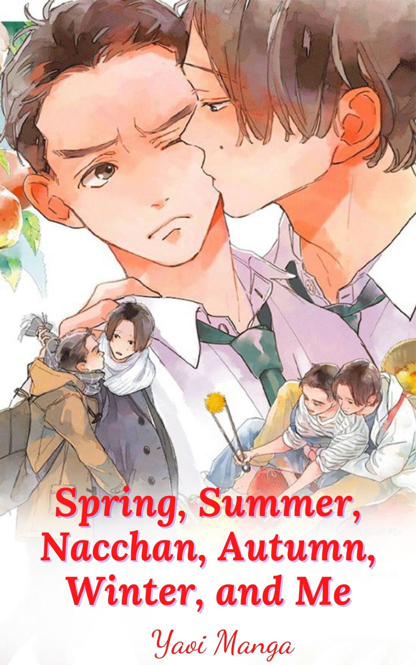 Spring, Summer, Nacchan, Autumn, Winter, and Me_Yaoi Manga by Joseph ...
