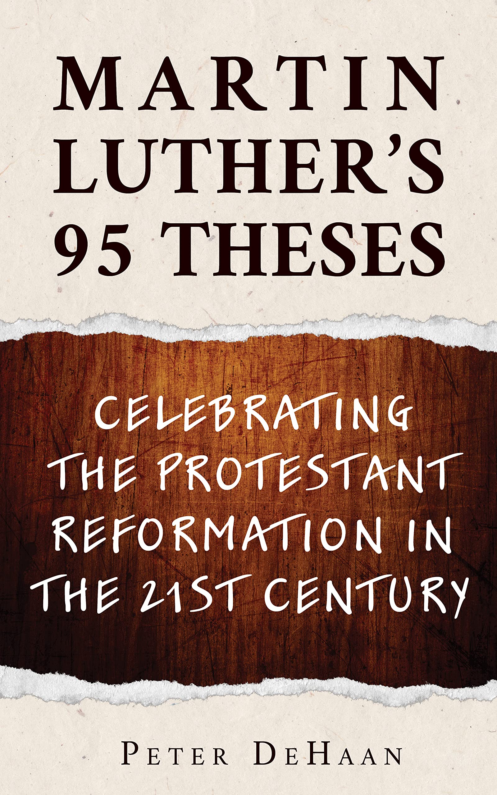 Martin Luther’s 95 Theses: Celebrating the Protestant Reformation in ...