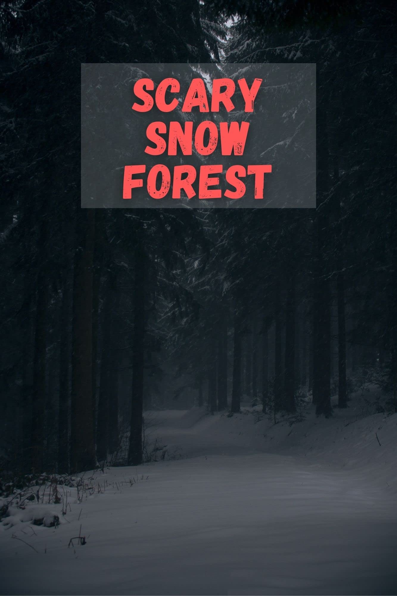 SCARY SNOW FOREST by Subhan Ahmed | Goodreads