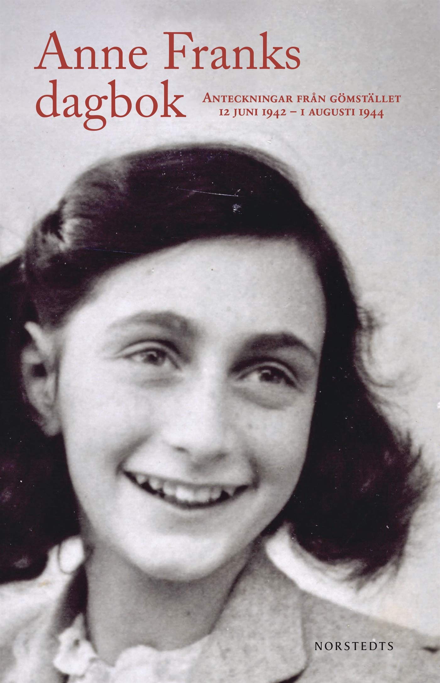 Anne Franks dagbok : den oavkortade originalutgåvan : anteckningar från ...