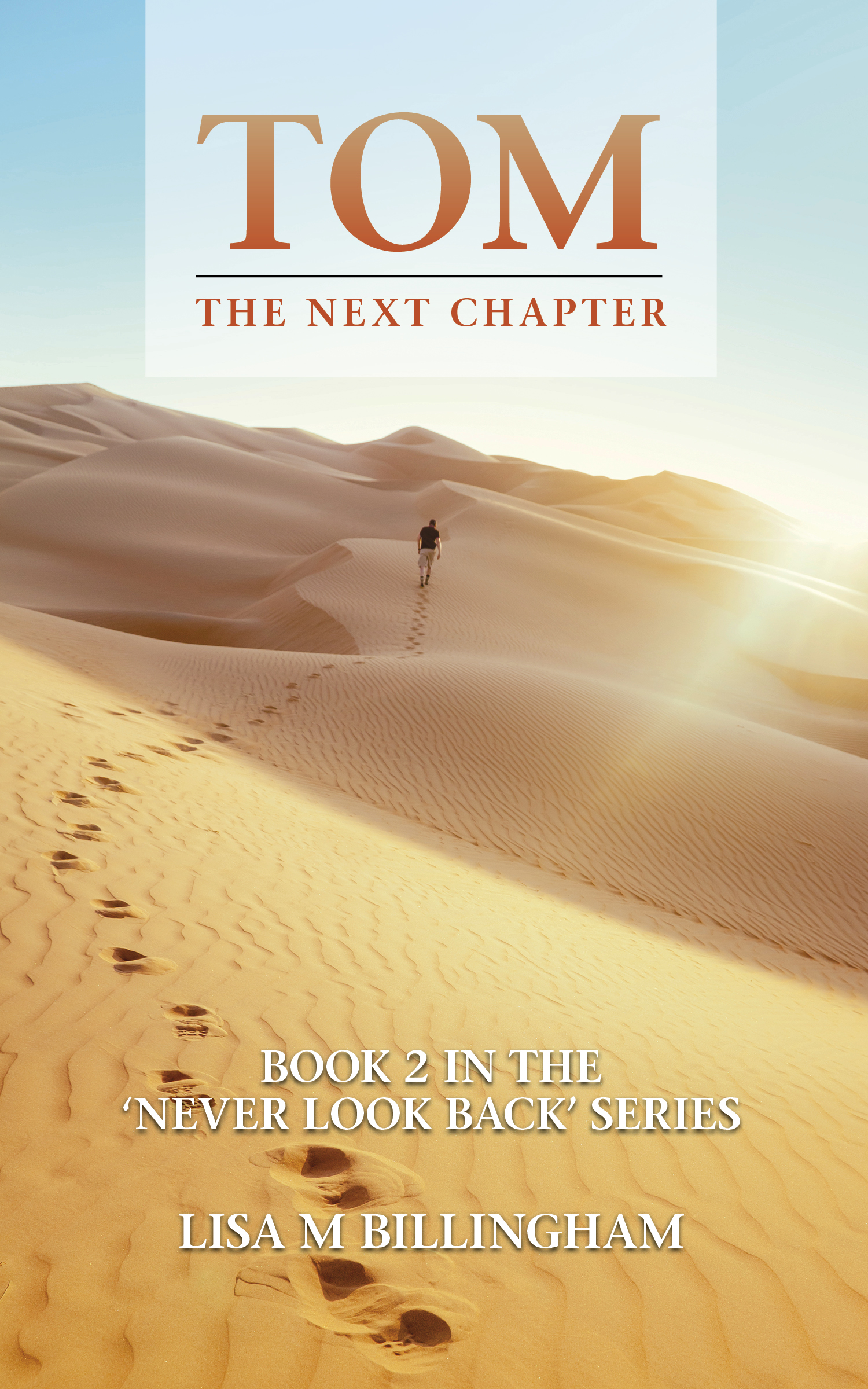 Tom, The Next Chapter (Never Look Back, #2) by Lisa M. Billingham ...