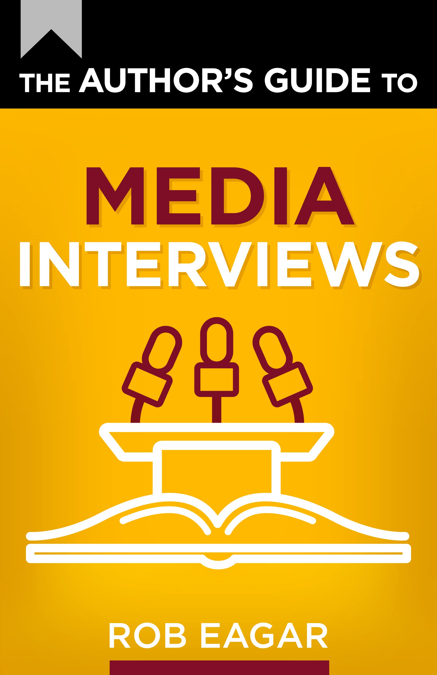 The Author's Guide to Media Interviews: How to Sell Books on Podcasts ...