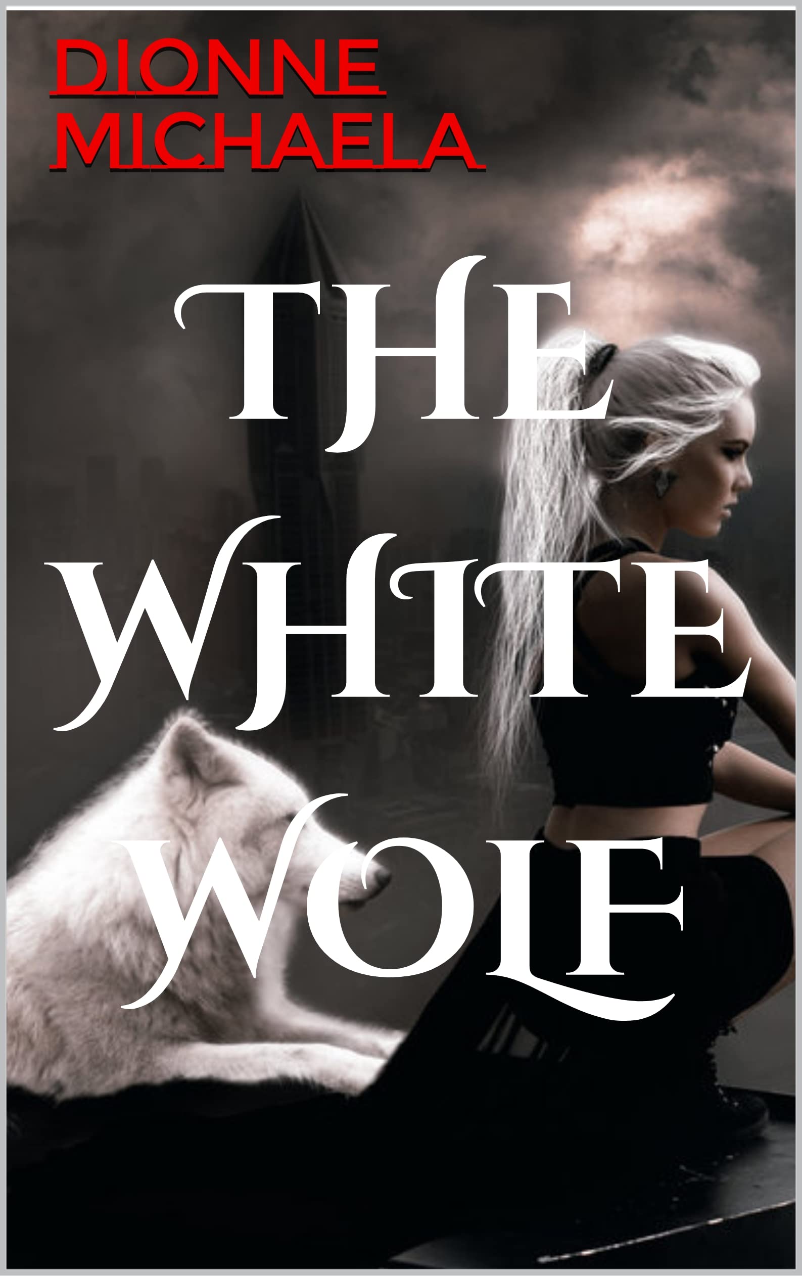 The White Wolf by Dionne Michaela | Goodreads