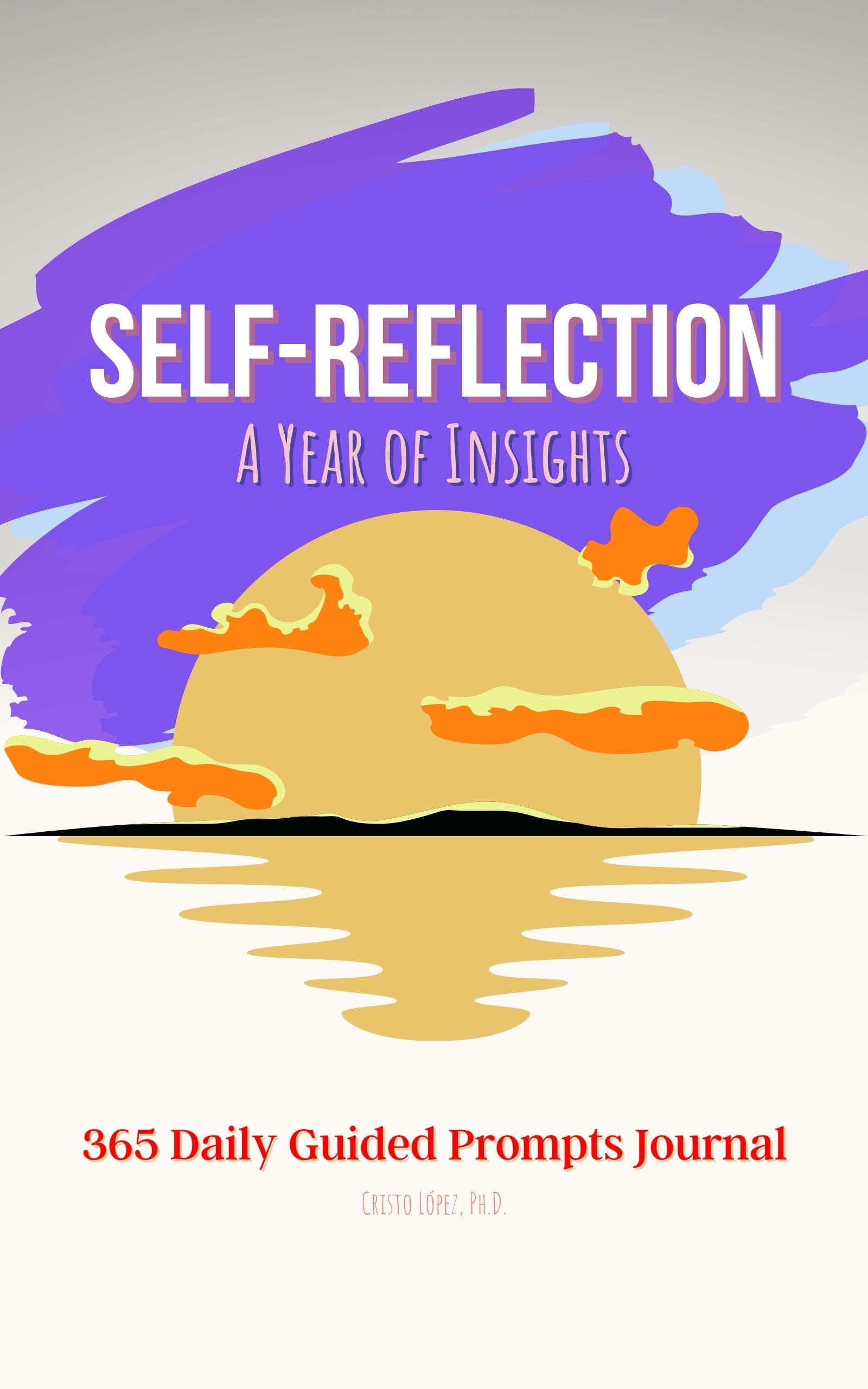 Self Reflection - A Year of Insight: 365 Daily Guided Prompts Journal ...
