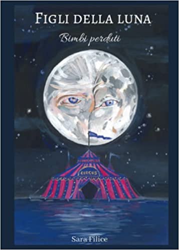 Figli della Luna: Bimbi perduti by Sara Filice | Goodreads