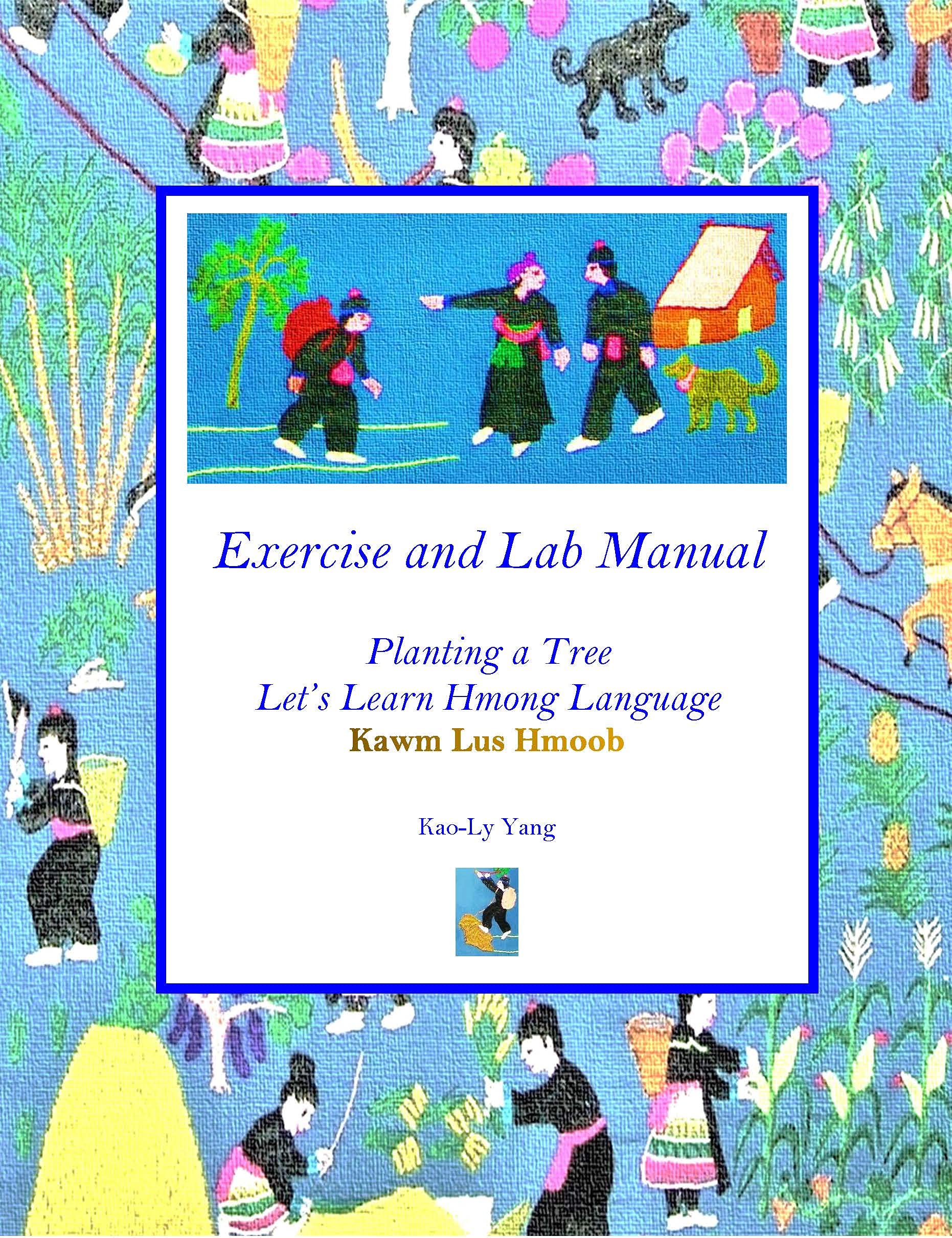 Exercise and Lab Manual. Planting a Tree. Let’s Learn Hmong Language ...