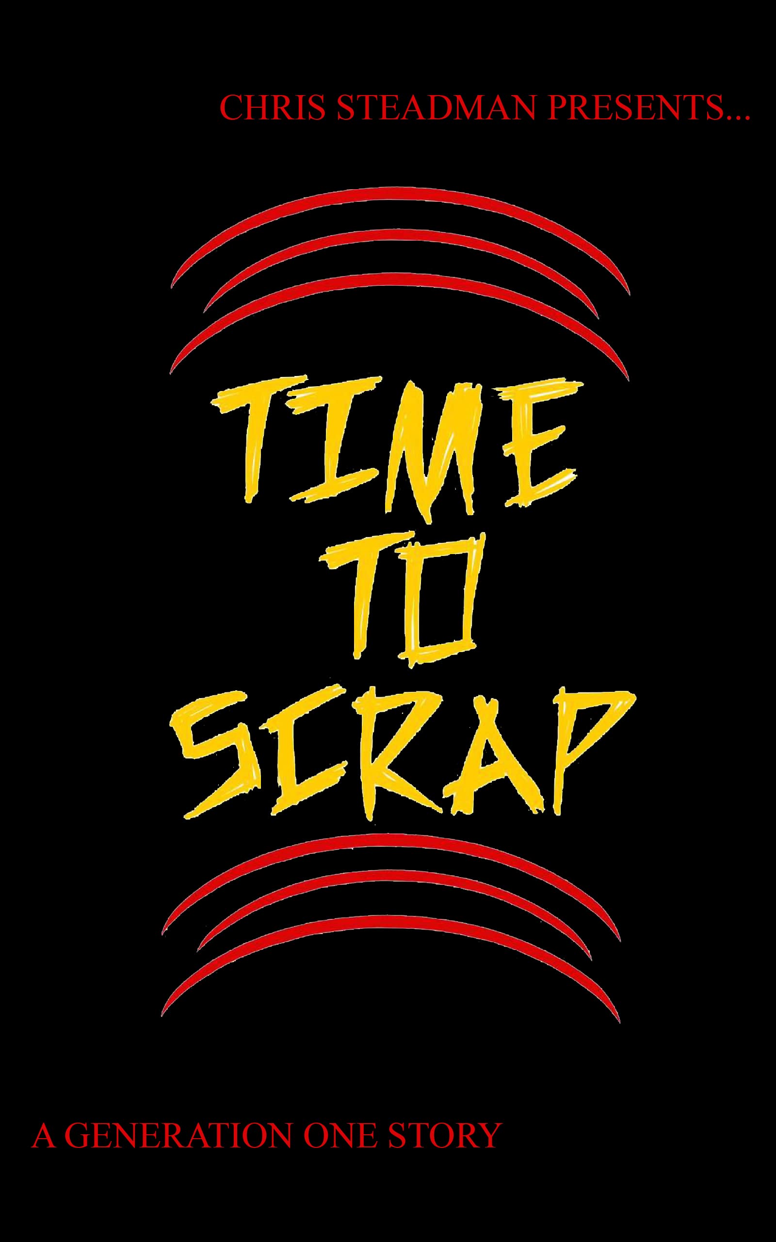 Time to Scrap by Chris Steadman | Goodreads