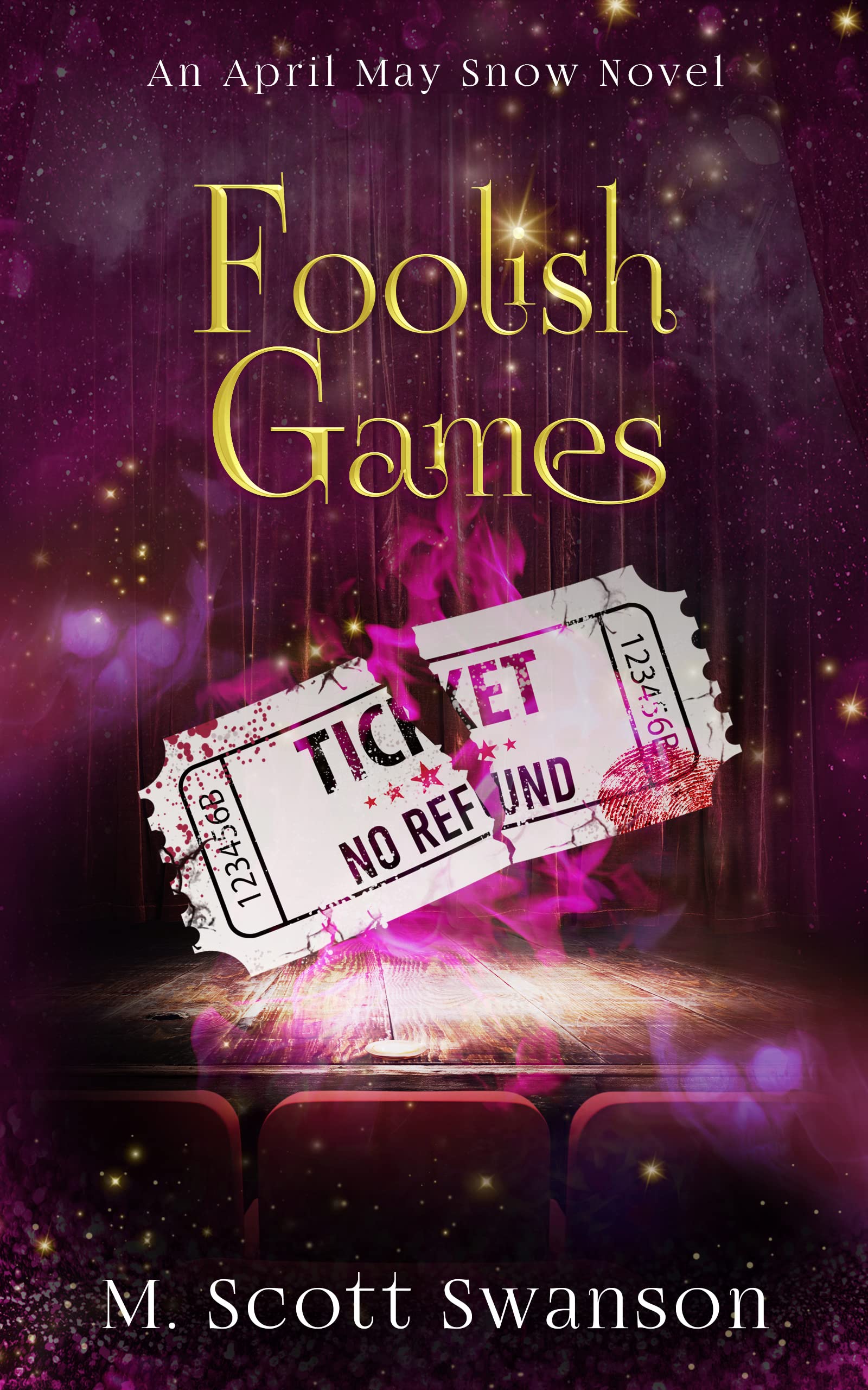 Foolish Games: April May Snow by M. Scott Swanson | Goodreads