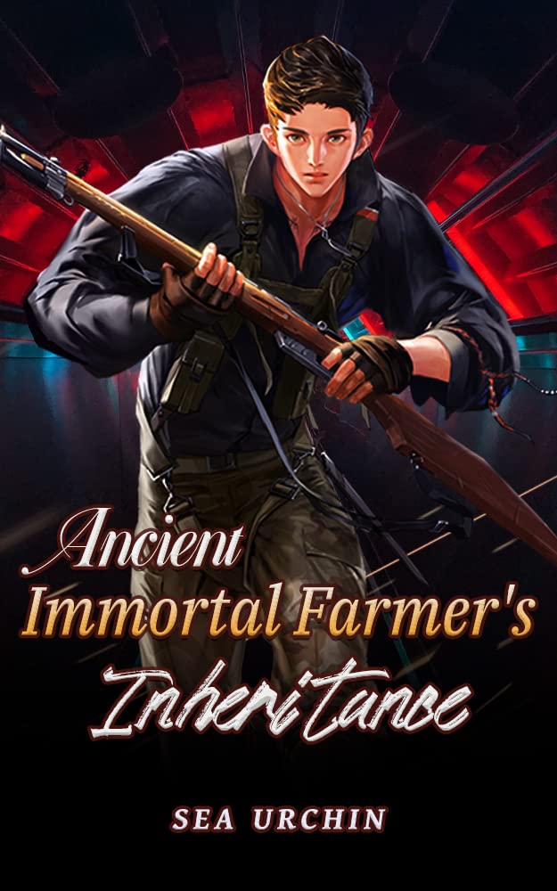 Ancient Immortal Farmer's Inheritance: Immortal Cultivation Book 1 by ...