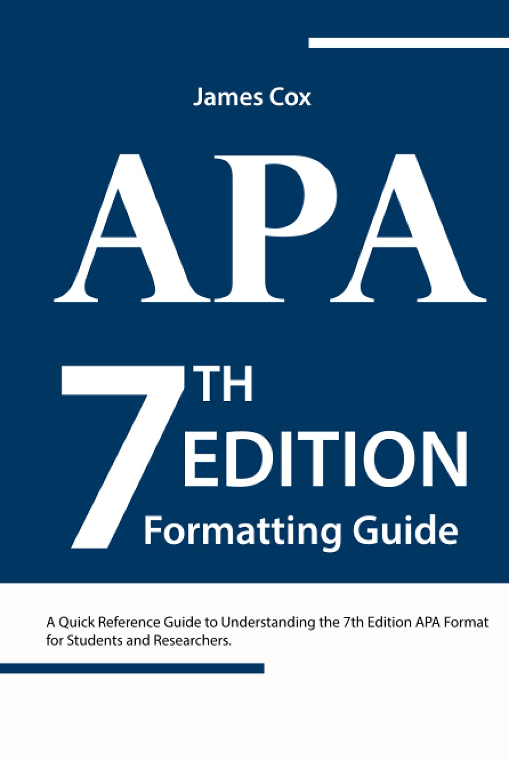 7th Edition APA Formatting Guide: for Students and Researchers by James ...