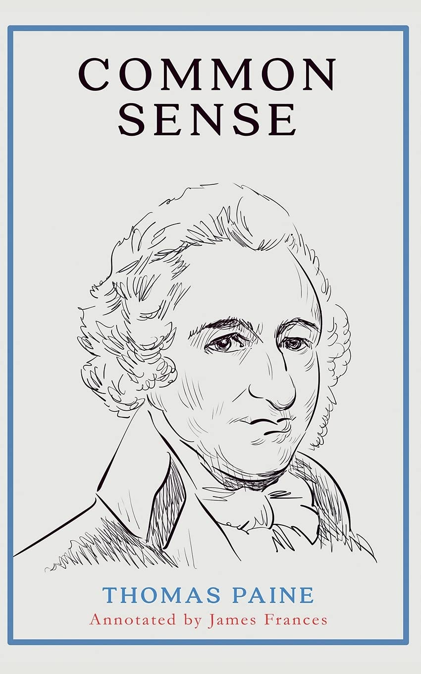 Common Sense (Annotated) by Thomas Paine | Goodreads