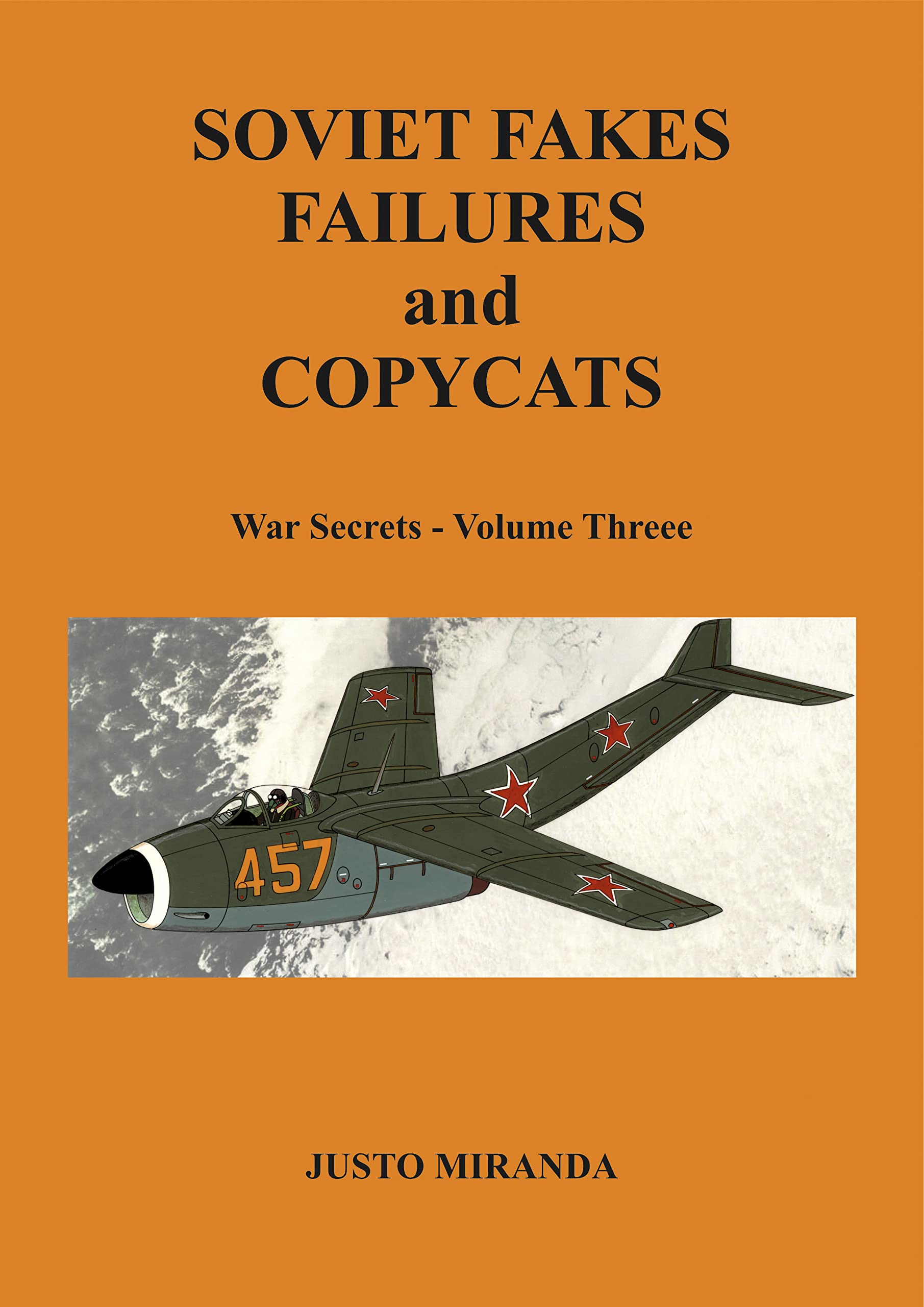 Soviet Fakes, Failures and Copycats. War Secrets - Volume Three: The ...