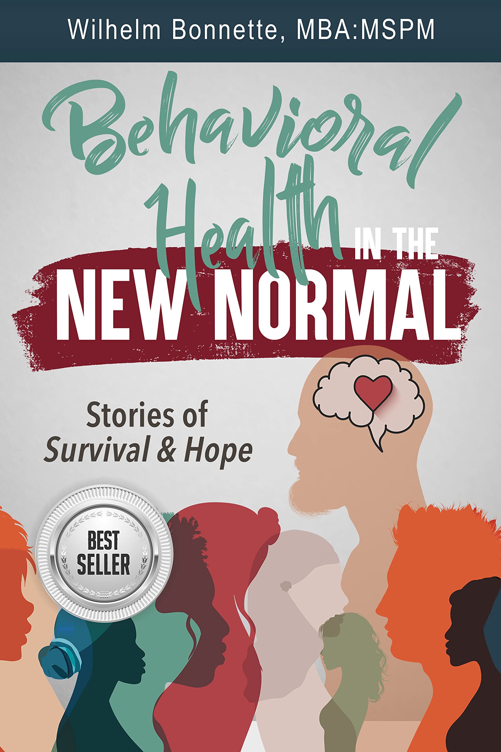 Behavioral Health in the New Normal: Stories of Survival & Hope by John ...