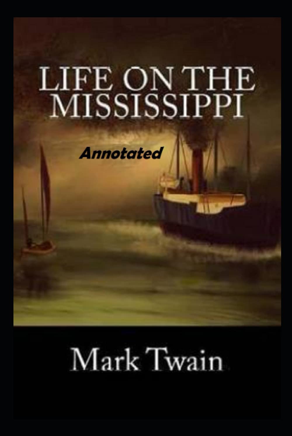 Life On The Mississippi Annotated by Mark Twain | Goodreads