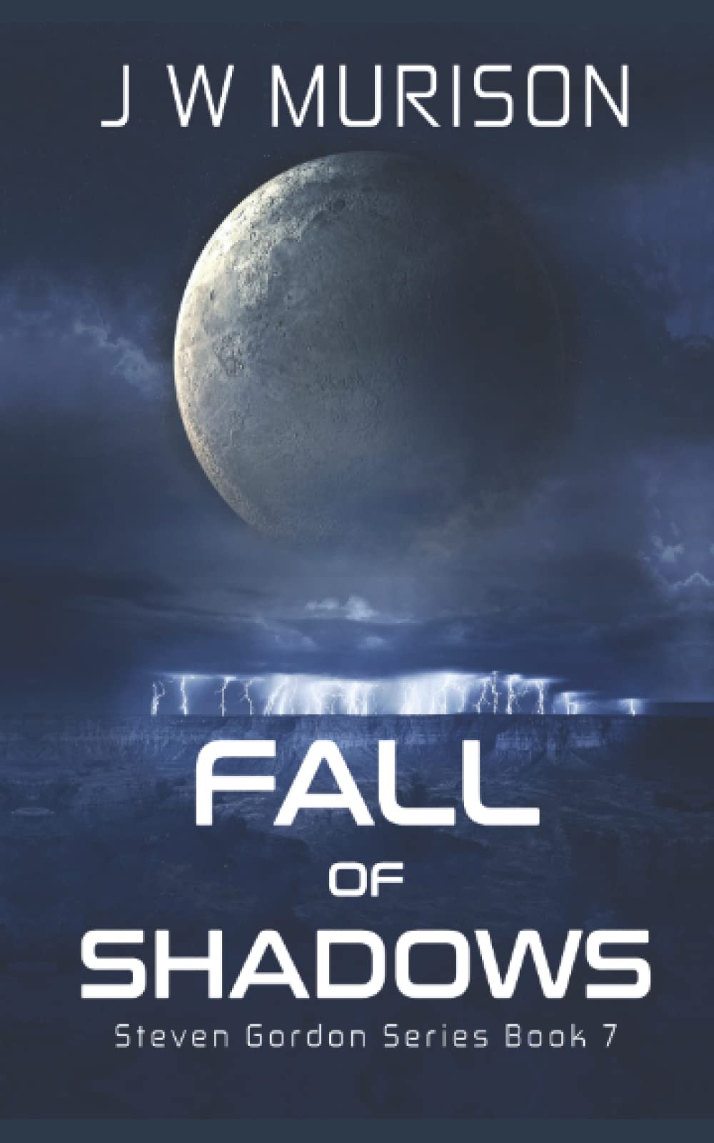 Fall of Shadows (Steven Gordon) by J W Murison | Goodreads