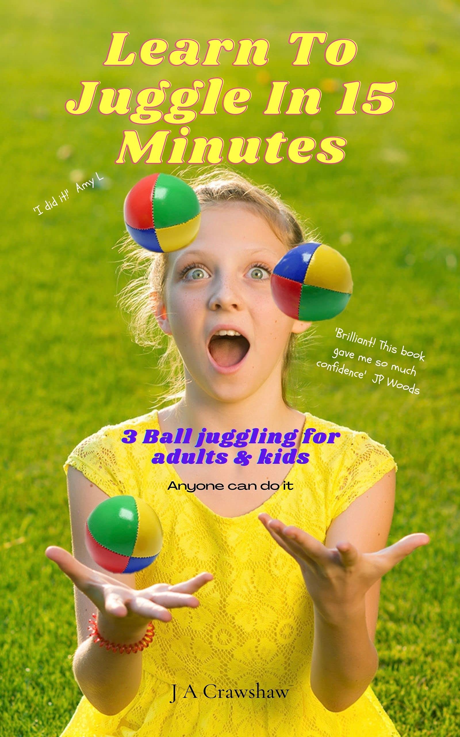 Learn To Juggle In 15 Minutes: 3 Ball Juggling for Adults & Kids ...