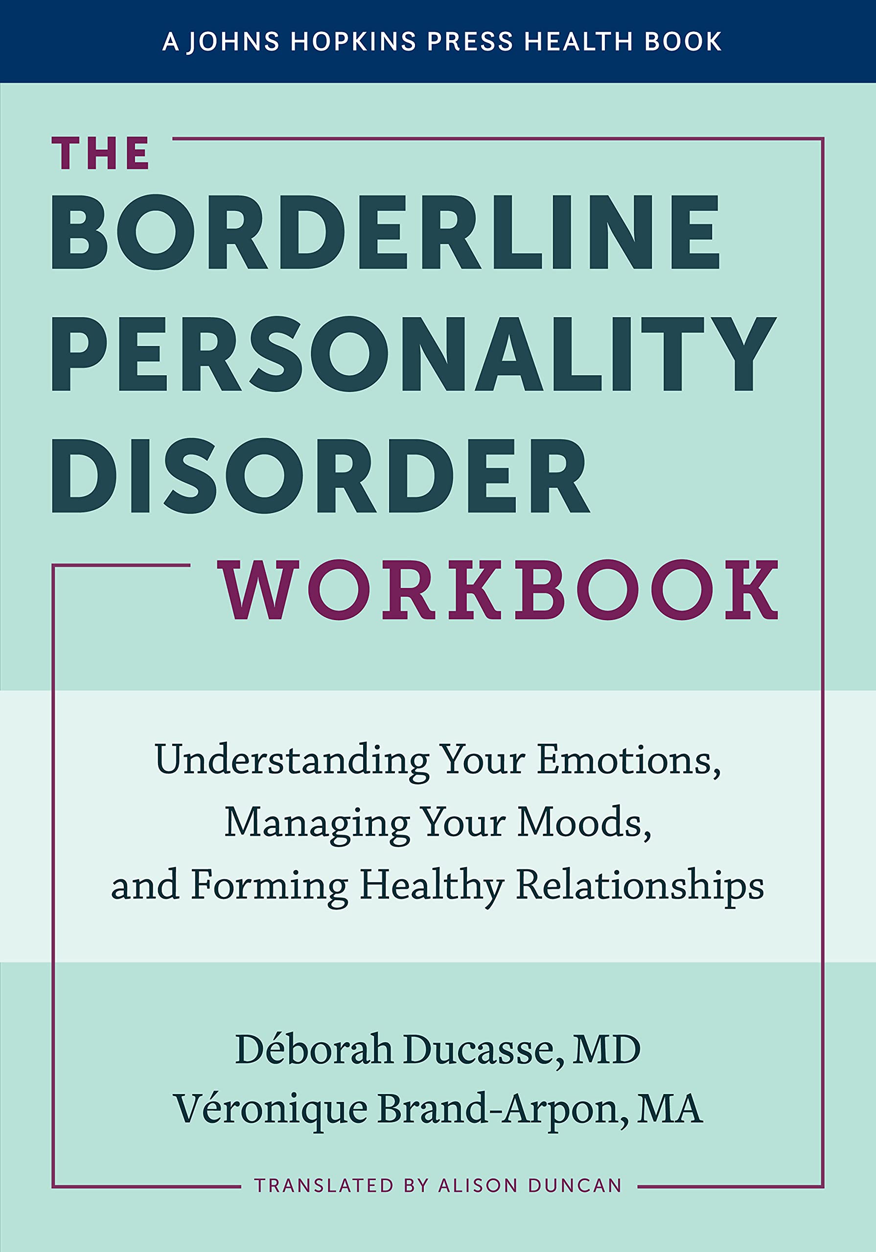 The Borderline Personality Disorder Workbook: Understanding Your ...