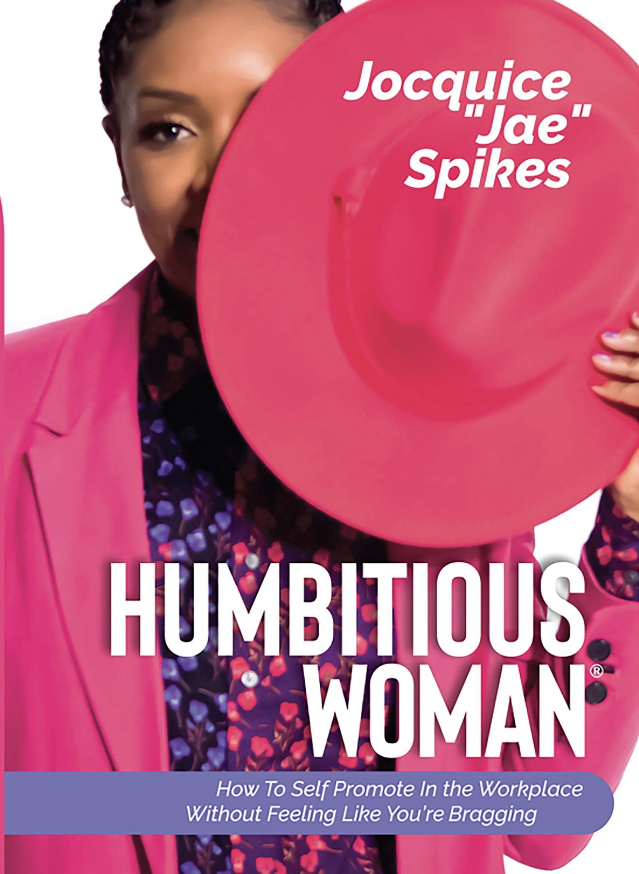 Humbitious Woman ® by Jocquice "Jae" Spikes | Goodreads