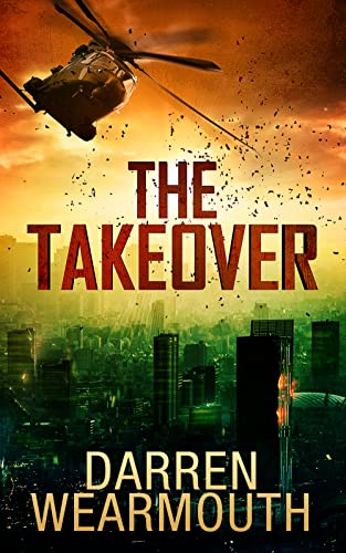 The Takeover by Darren Wearmouth | Goodreads