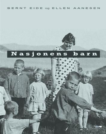 Nasjonens barn by Bernt Eide, Ellen Aanesen | Goodreads