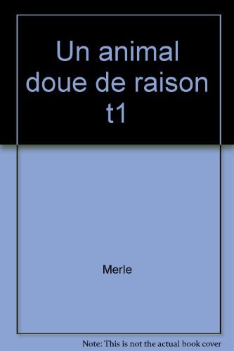 UN ANIMAL DOUE DE RAISON (FOLIO) by Robert Merle | Goodreads
