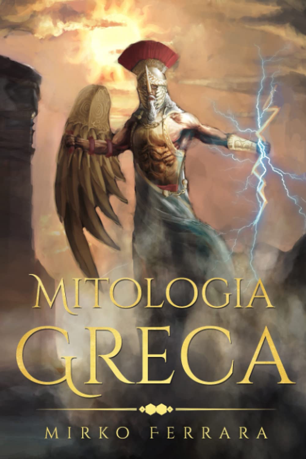 Mitologia Greca: Raccolta completa dei Personaggi, Divinità, Miti e Leggende dell' Antica Grecia ...