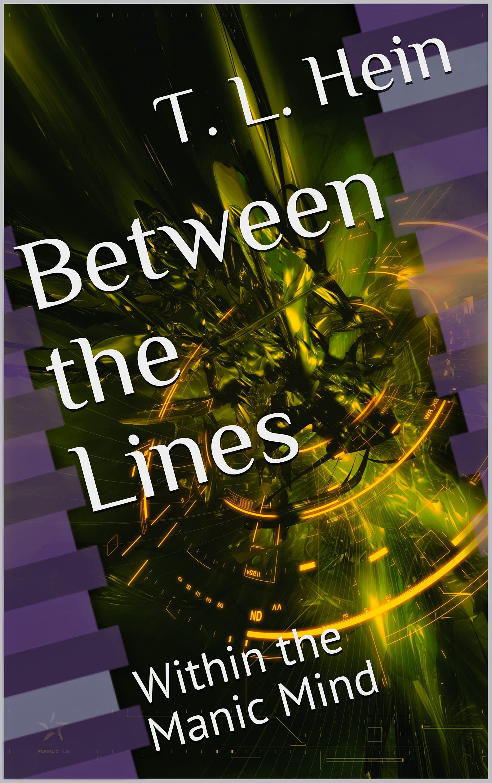 Between the Lines: Within the Manic Mind by T.L. Hein | Goodreads