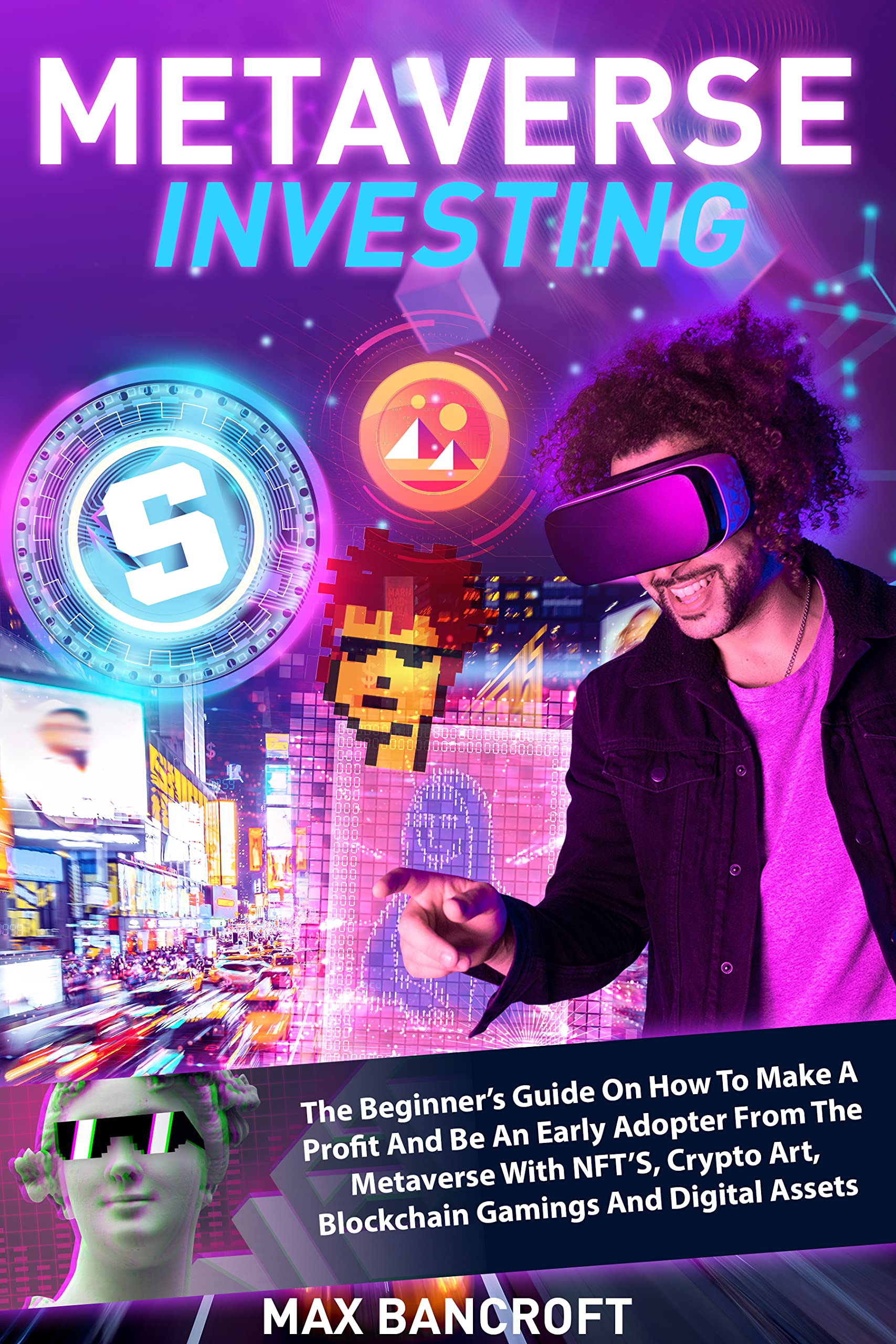 Metaverse Investing: Understand The Metaverse Before It Will Change Everything And Learn To ...