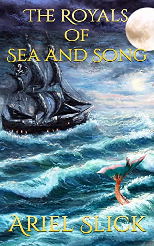 Royals of Sea and Song by Ariel Slick | Goodreads