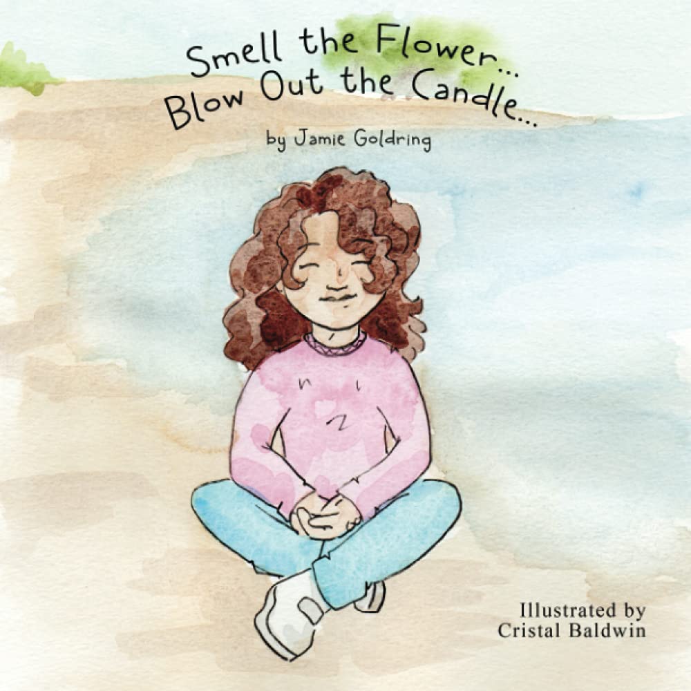 Smell the Flower... Blow Out the Candle... by Jamie Goldring | Goodreads