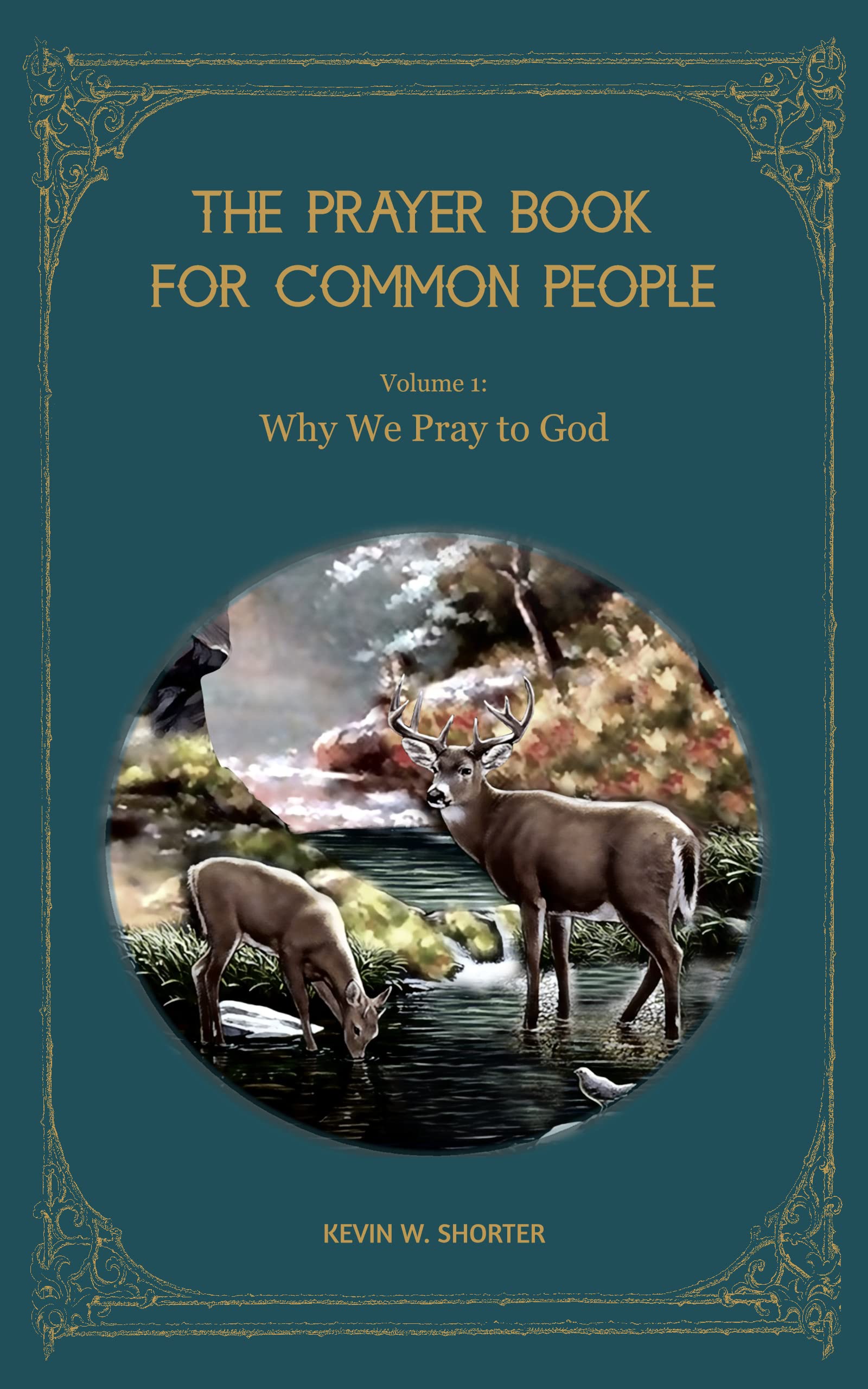 The Prayer Book for Common People - Volume One: Why We Talk to God by ...
