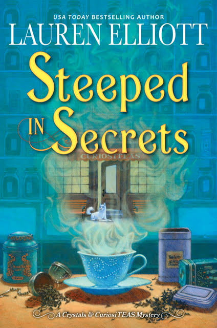 Steeped in Secrets (Crystals & CuriosiTEAS, #1) by Lauren Elliott ...