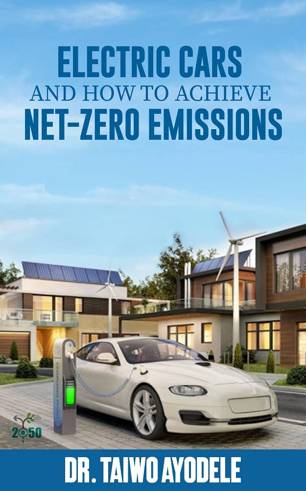 Electric Cars and How to Achieve Net-Zero Emissions by Taiwo Ayodele ...