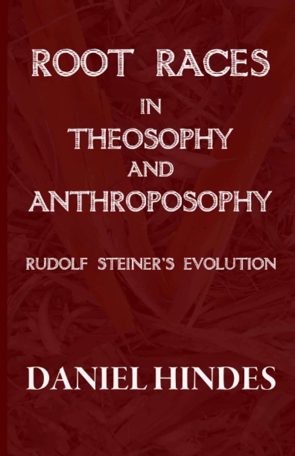 Root Races in Theosophy and Anthroposophy: Rudolf Steiner's Evolution ...