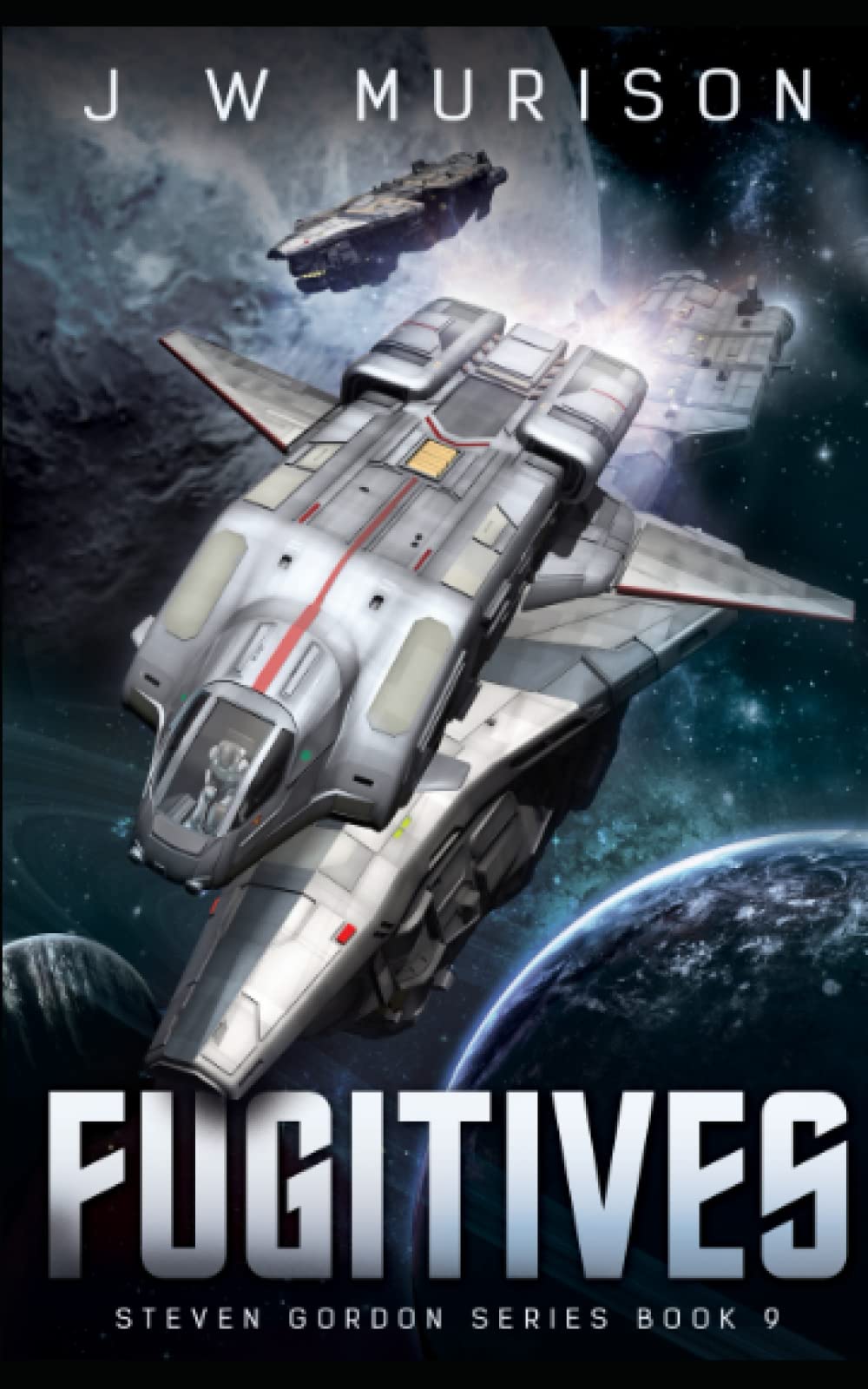 Fugitives: Steven Gordon Series Book 9 by J W Murison | Goodreads