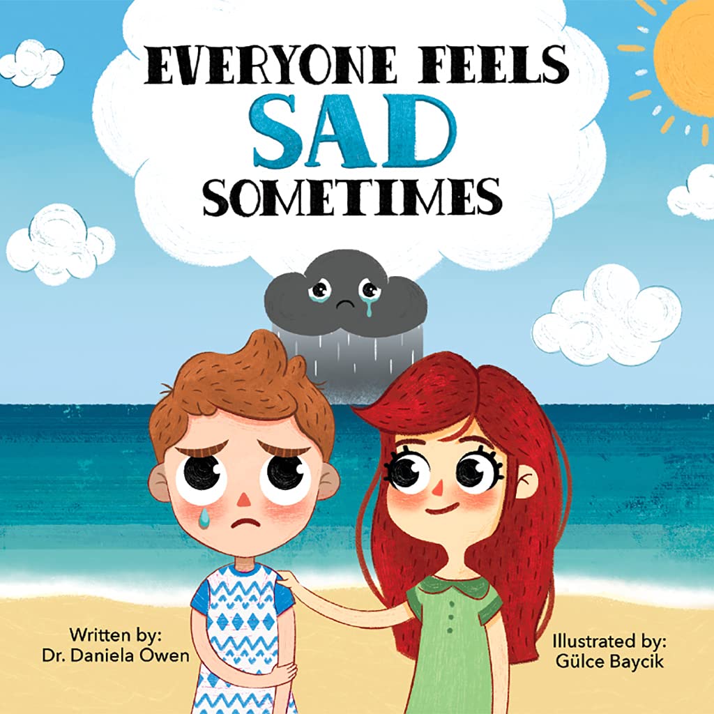 Everyone Feels Sad Sometimes - Emotions Book for Kids Ages 3-10 ...
