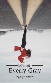 Loving Everly Grey by Pcyxoxo | Goodreads