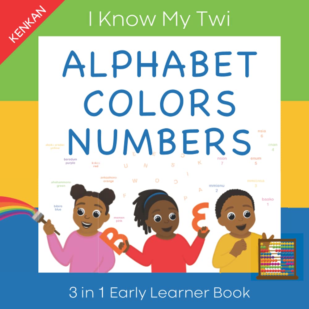 I Know My Twi Alphabet, Colors, and Numbers: 3 in 1 Bilingual Early ...