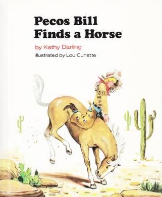 Pecos Bill Finds a Horse by Kathy Darling | Goodreads