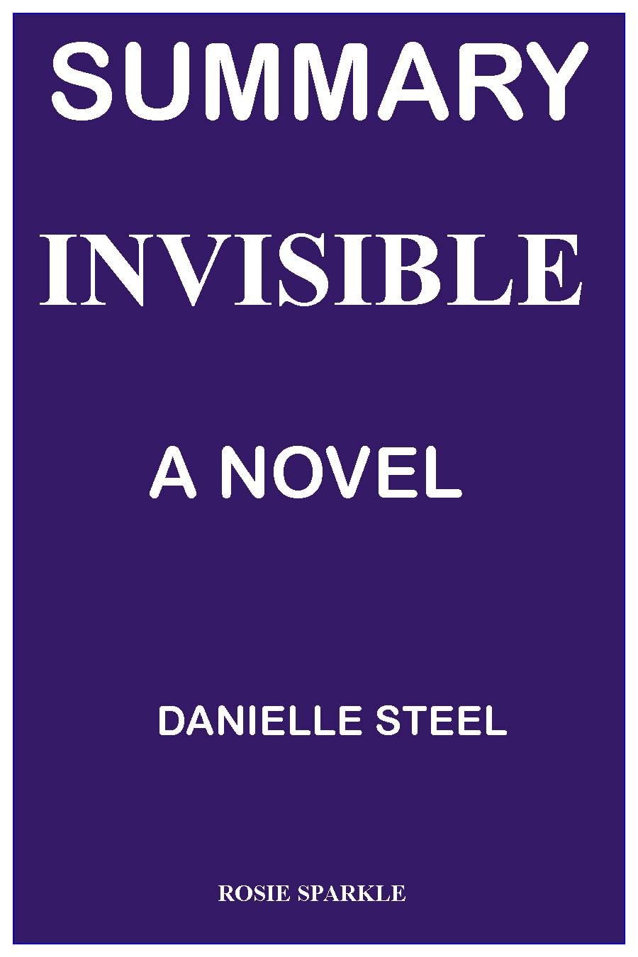 SUMMARY: INVISIBLE: A NOVEL BY DANIELLE STEEL by ROSIE SPARKLE | Goodreads