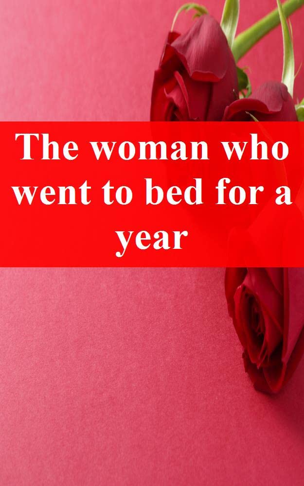 The woman who went to bed for a year by Michelle Holben | Goodreads