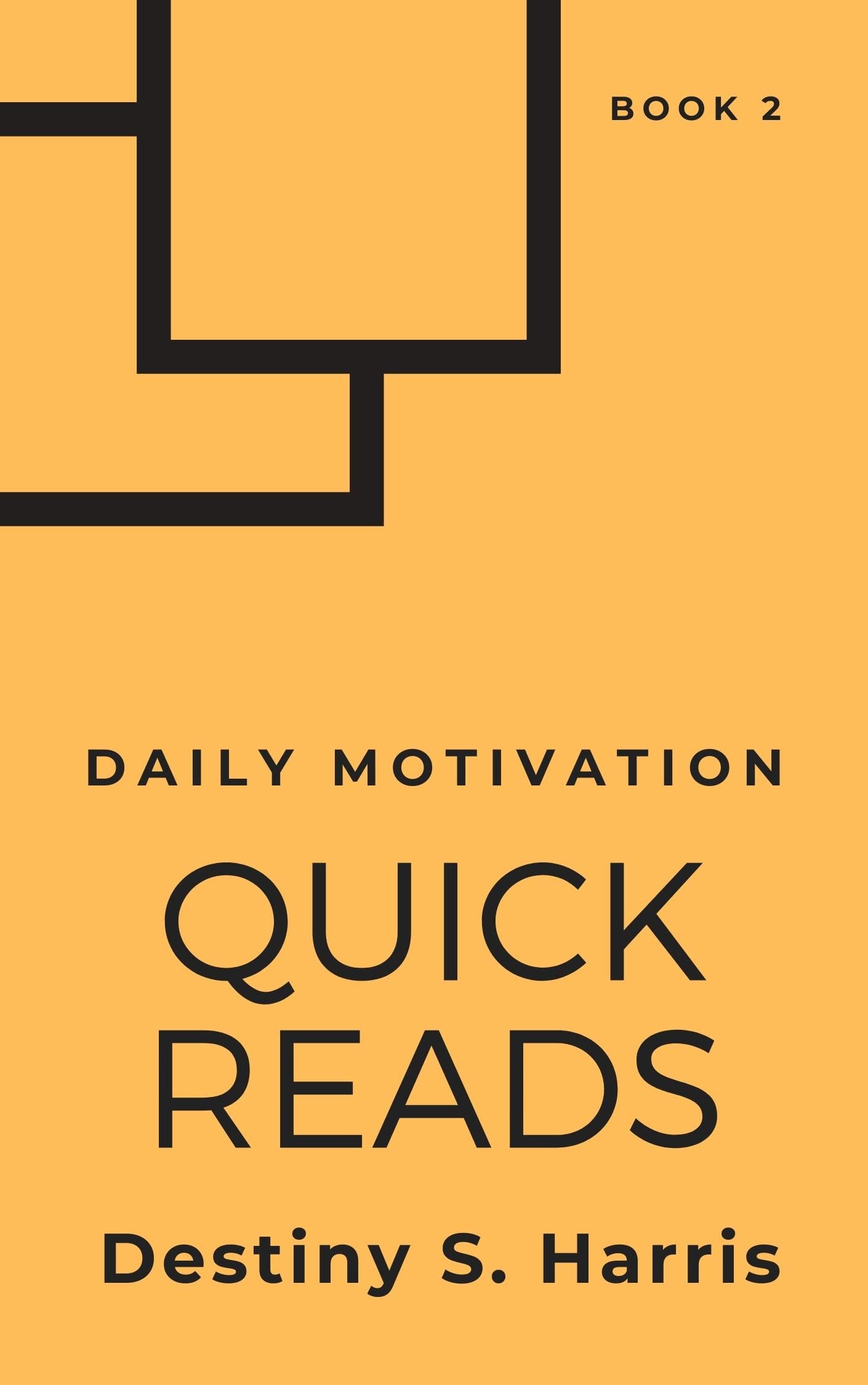 Quick Reads: Daily Motivation (Book 2) by Destiny S. Harris | Goodreads