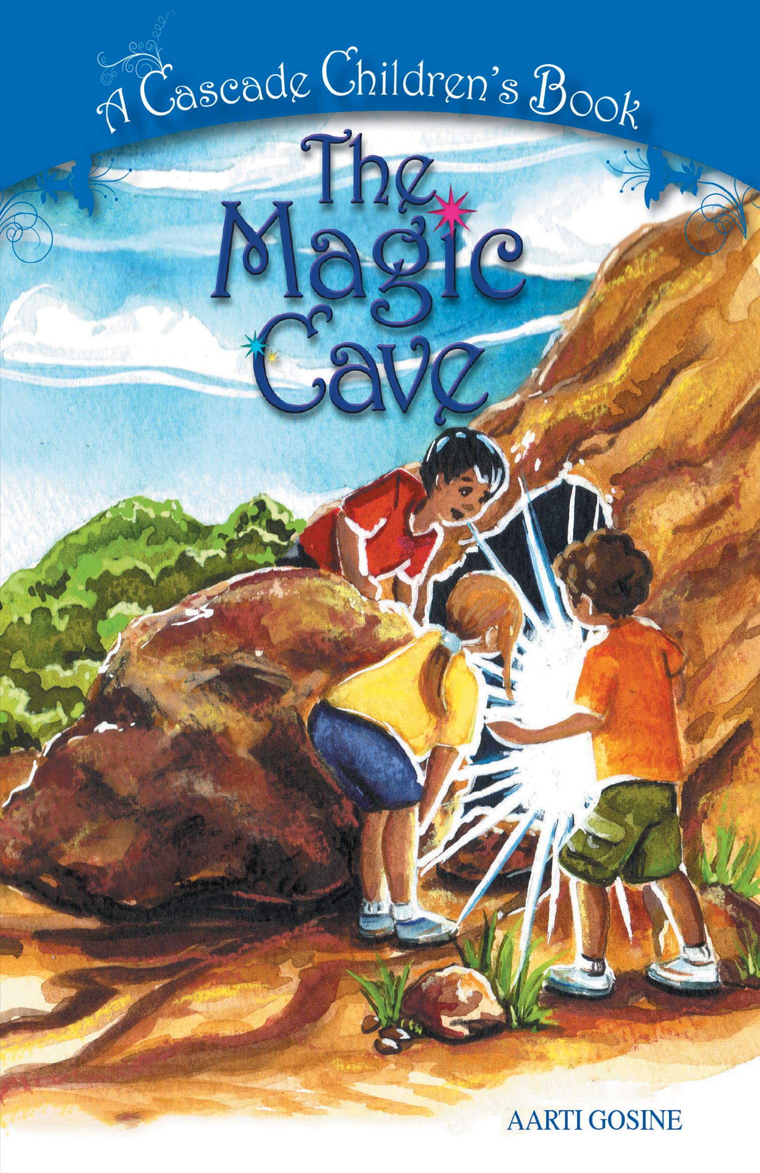 THE MAGIC CAVE: A Cascade Children's Book by Aarti Gosine | Goodreads