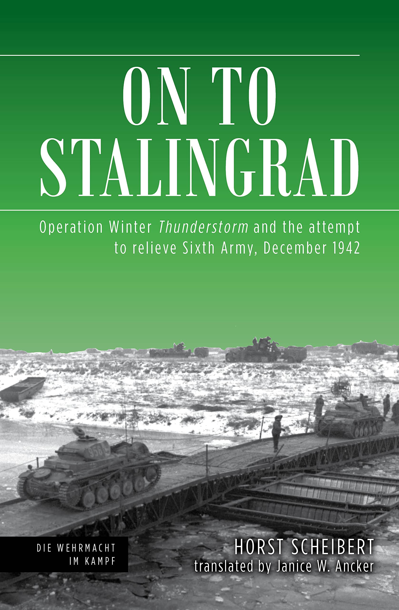 On to Stalingrad: Operation Winter Thunderstorm and the Attempt to ...