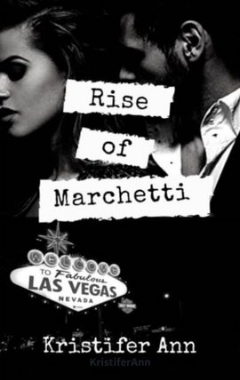 Rise of Marchetti (Marchetti #2) by KristiferAnn | Goodreads