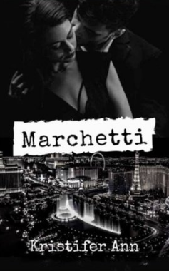 Marchetti (Marchetti #3) by KristiferAnn Thorne | Goodreads