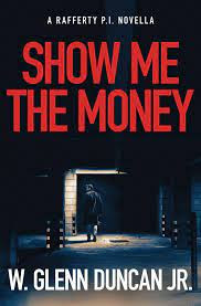 Show Me the Money by W. Glenn Duncan Jr. | Goodreads