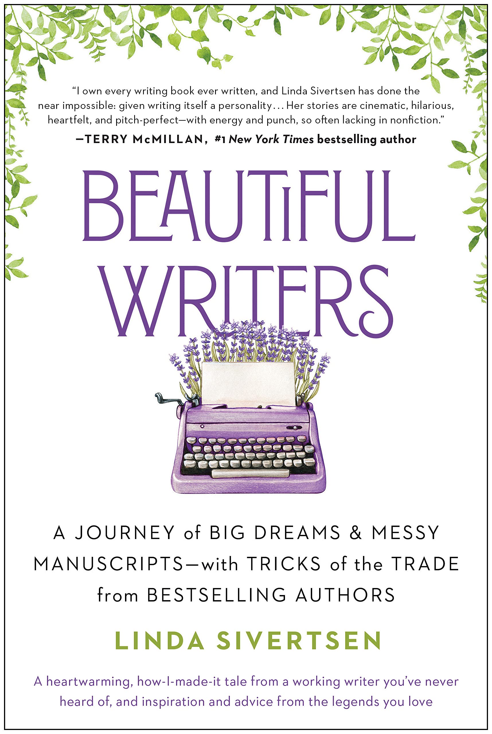 Beautiful Writers: A Journey of Big Dreams and Messy Manuscripts--with ...