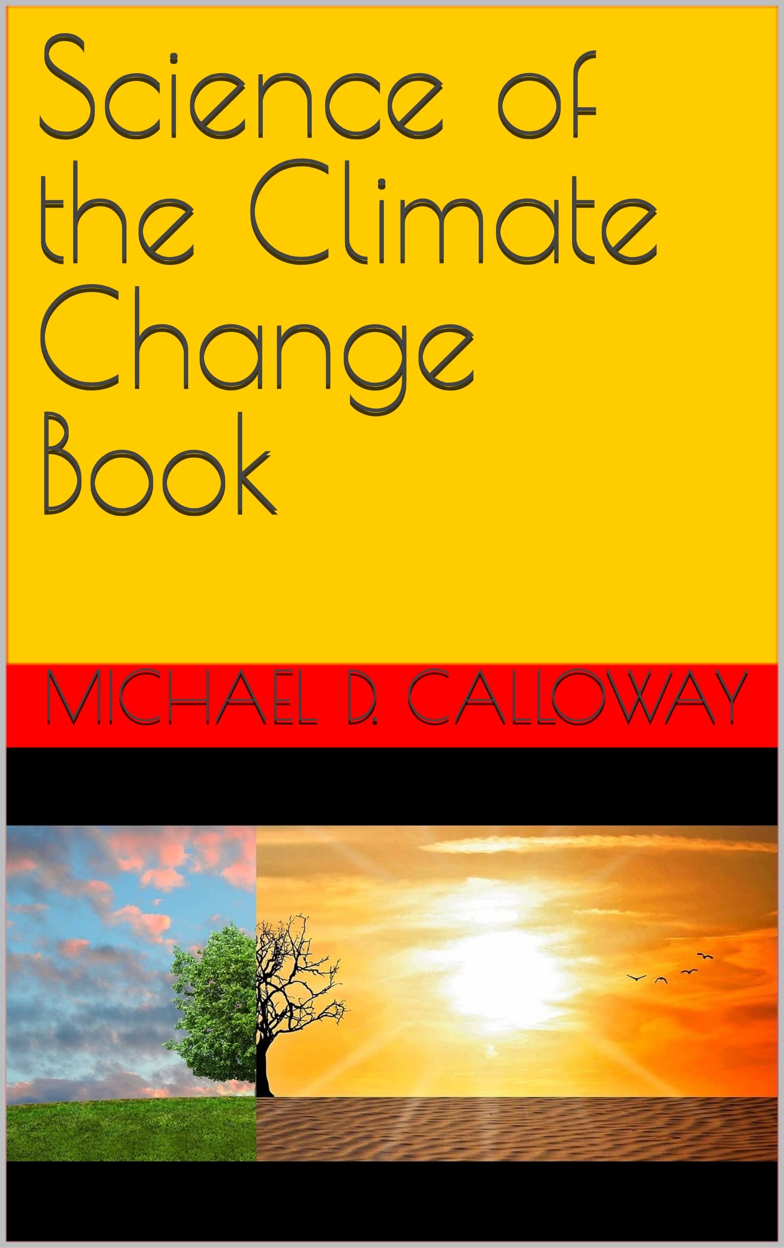 Science of the Climate Change Book by Michael D. Calloway | Goodreads