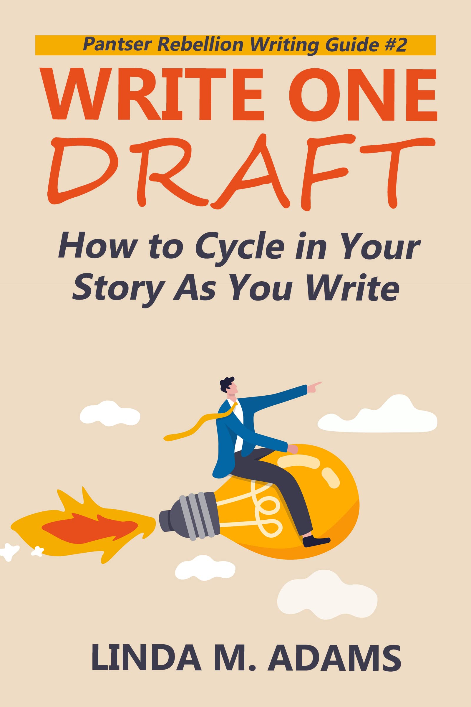 Write One Draft: How to Cycle in Your Story as You Write by Linda M ...